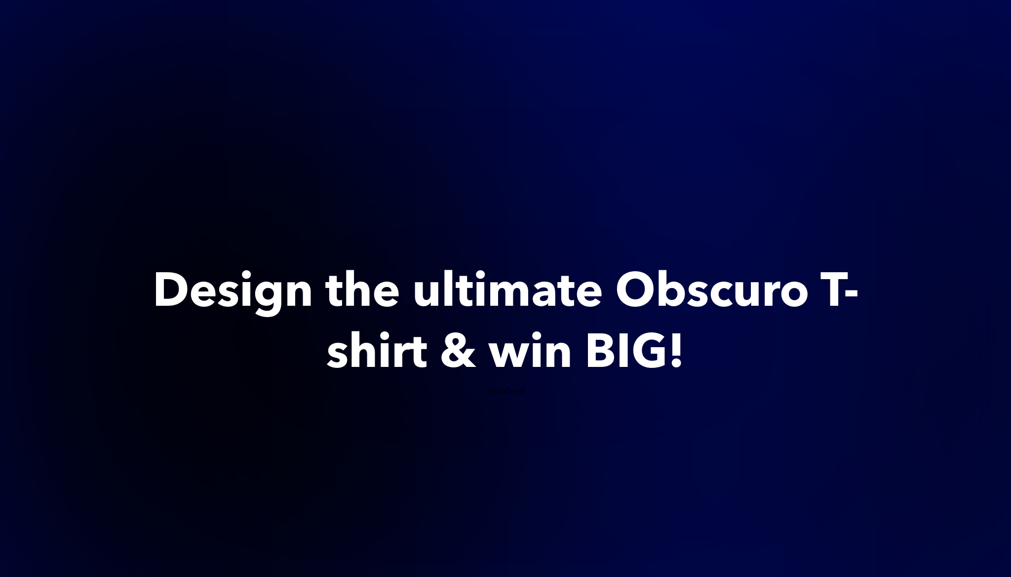 Design the ultimate Obscuro T-shirt & win BIG! | Dework
